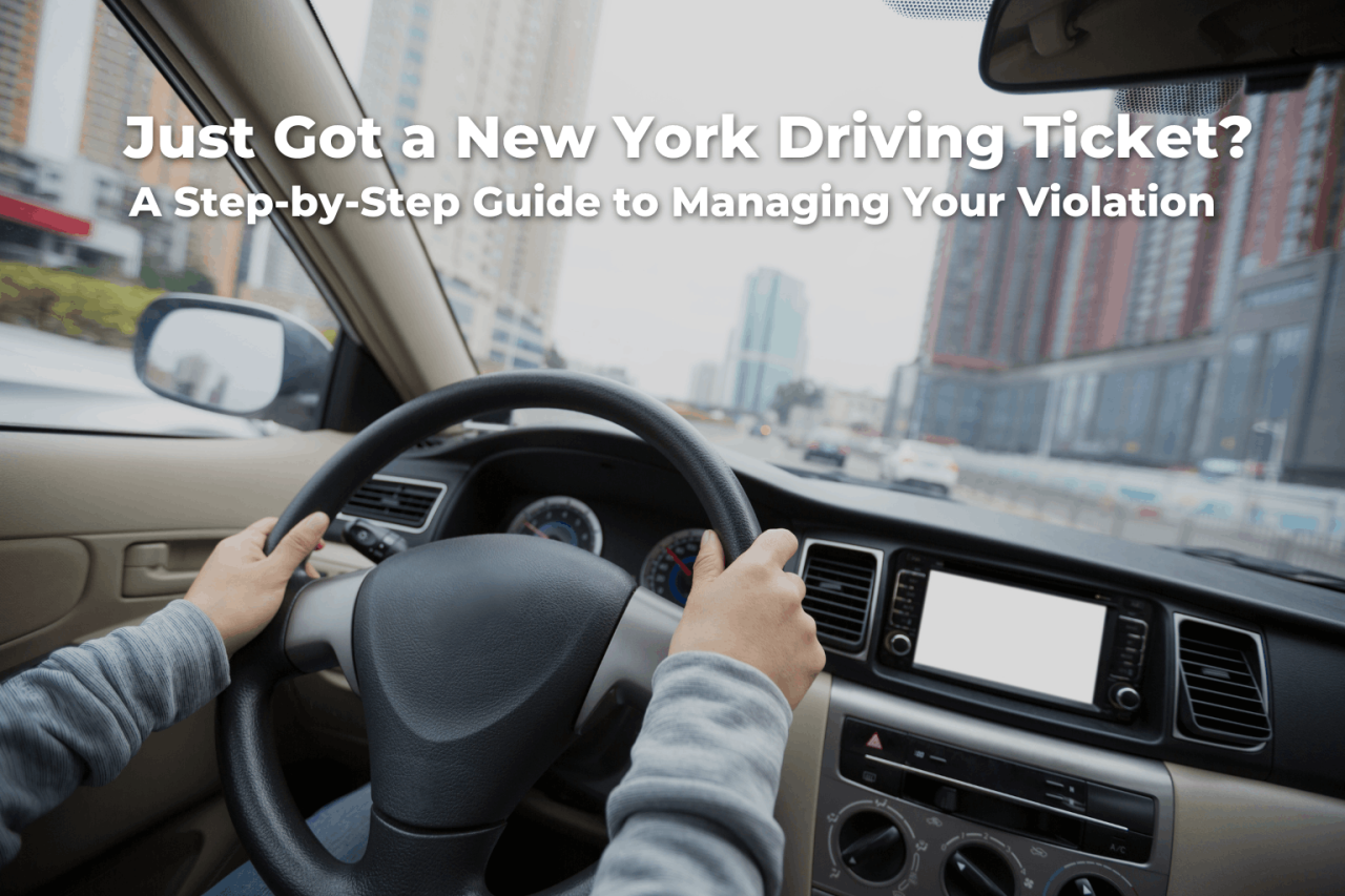 Just Got a New York Driving Ticket? A Step-by-Step Guide to Managing ...